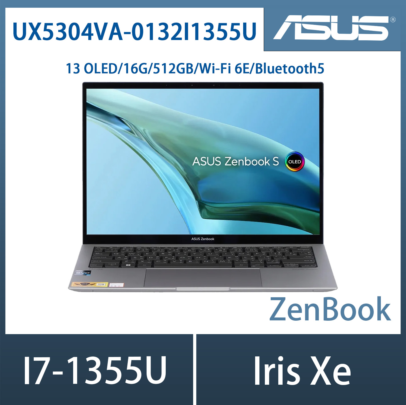 ASUS Zenbook S 13 OLED UX5304VA-0132I1355U(i7-1355U/16G/512G PCIe/W11/2 ...